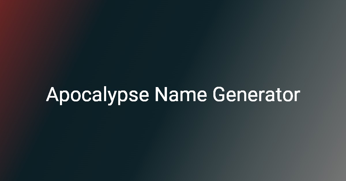 Apocalypse Name Generator - Push By AI
