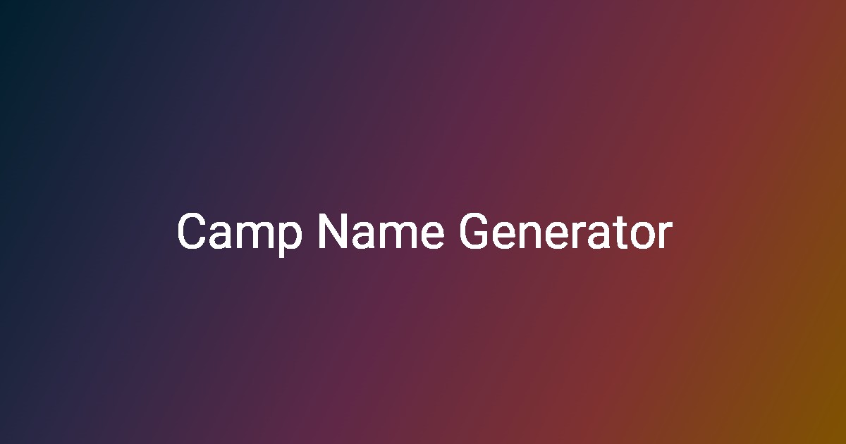 Camp Name Generator - Push By AI