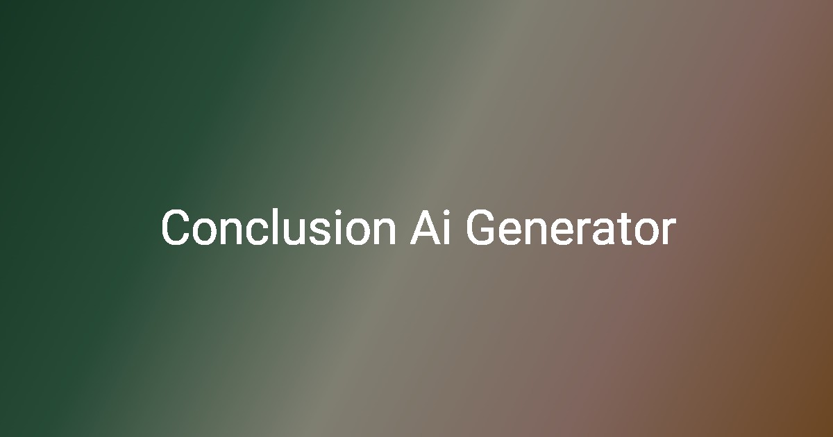 Conclusion Ai Generator - Push By AI