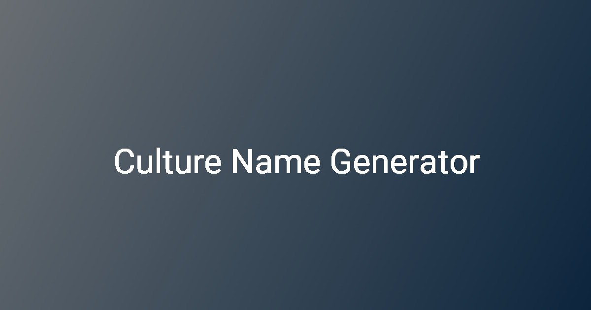 Culture Name Generator - Push By AI