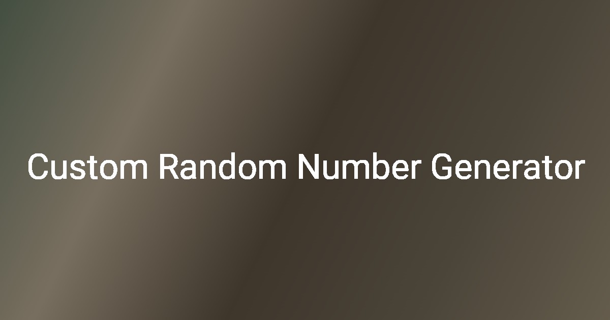 Custom Random Number Generator - Push By AI
