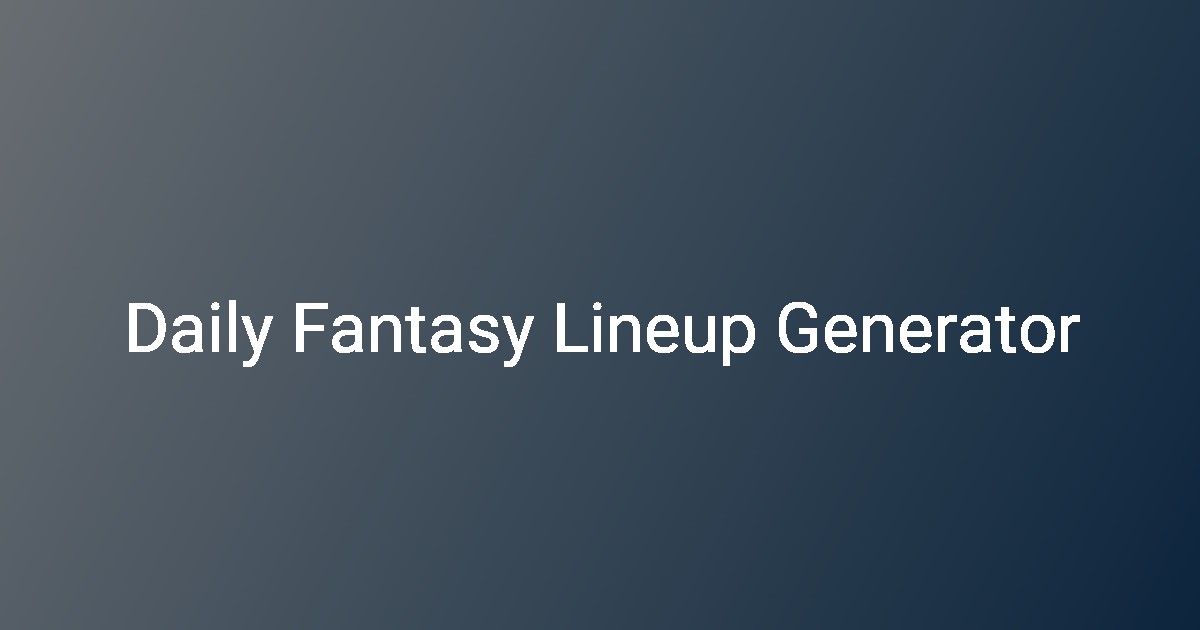 Daily Fantasy Lineup Generator - Push By AI