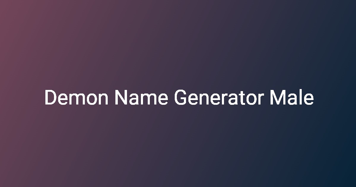 Demon Name Generator Male - Push By AI