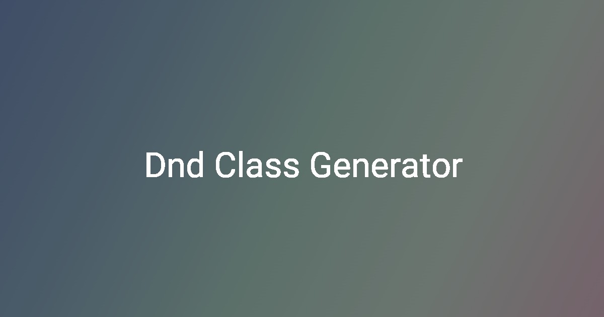 Dnd Class Generator - Push By AI