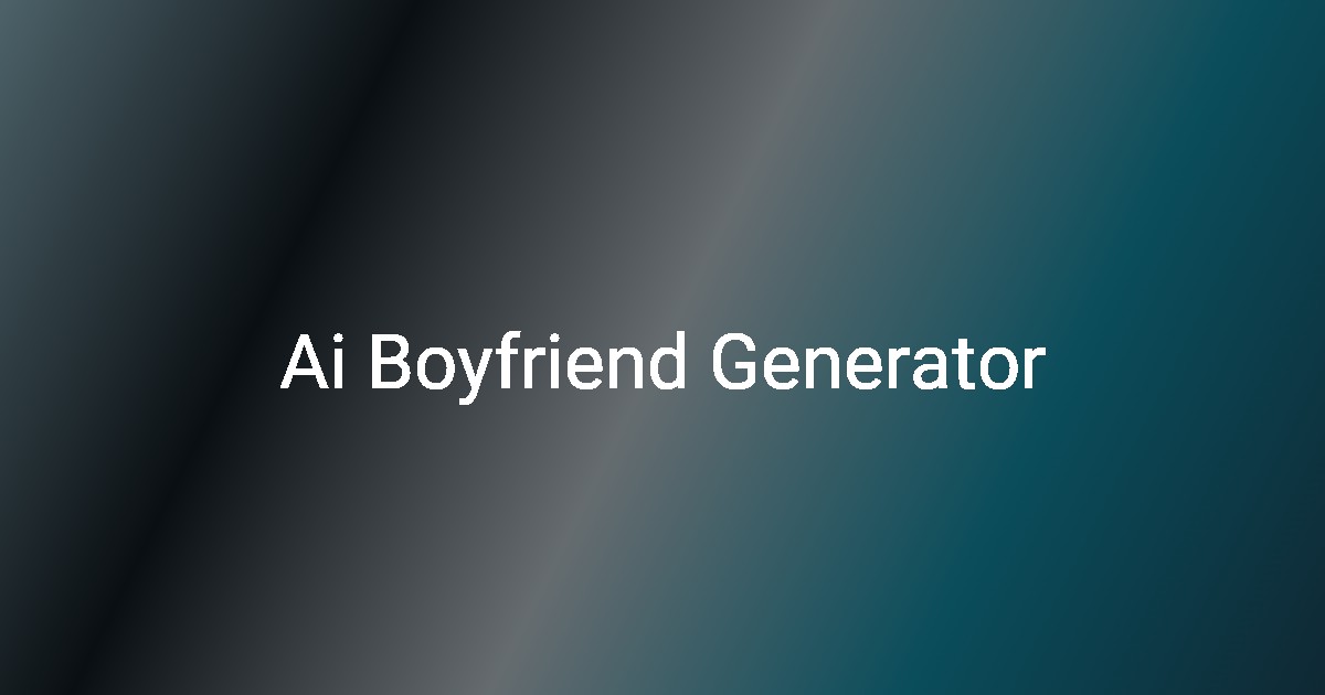 Ai Boyfriend Generator - Push By AI