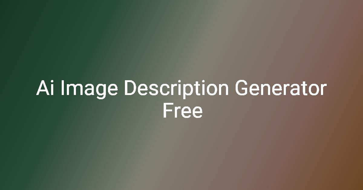 Ai Image Description Generator Free - Push By AI