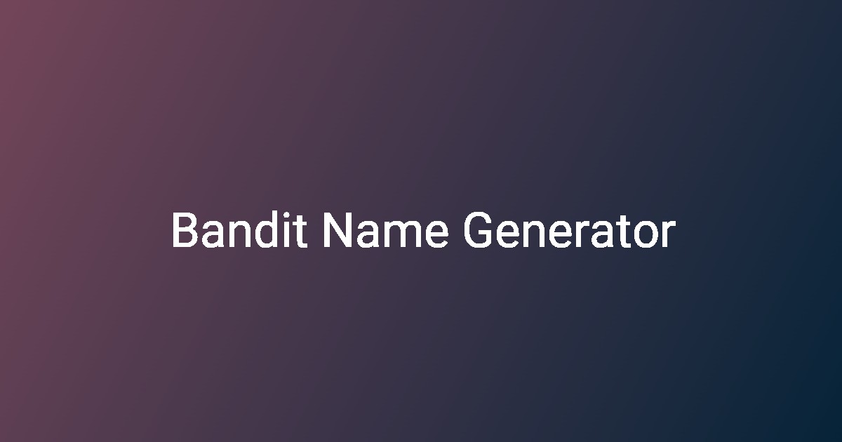 Bandit Name Generator - Push By AI