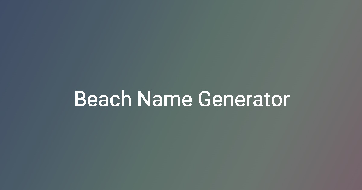 Beach Name Generator - Push By AI
