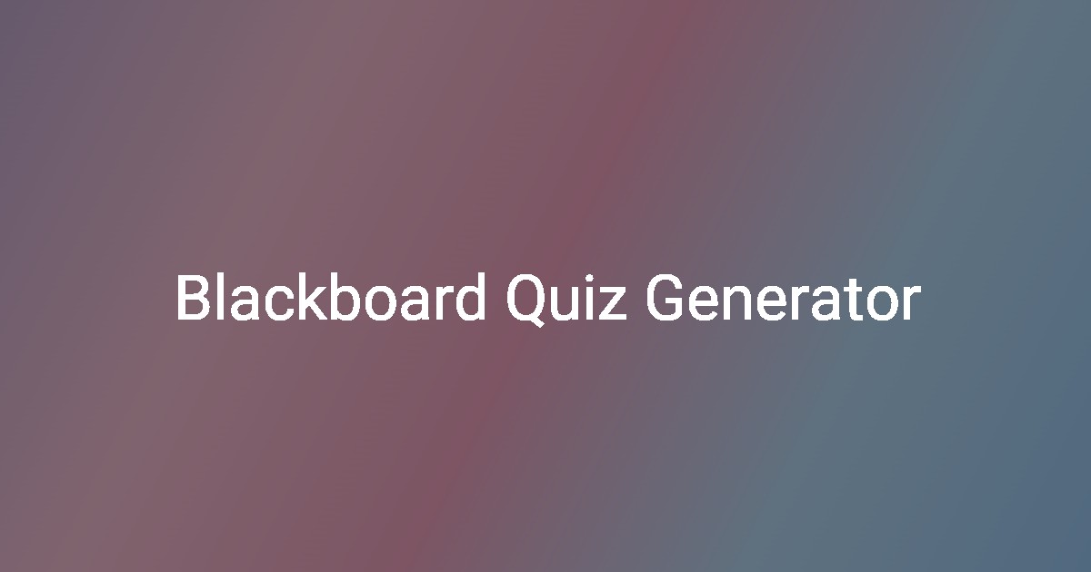 Blackboard Quiz Generator - Push By AI