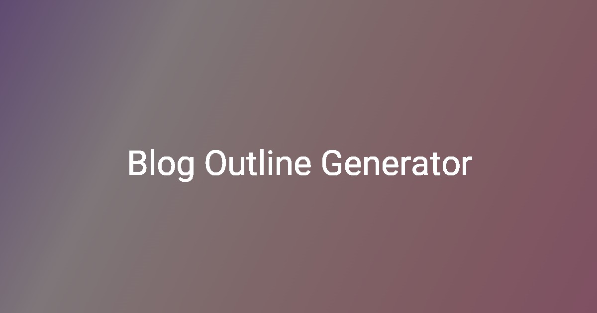 Blog Outline Generator - Push By AI