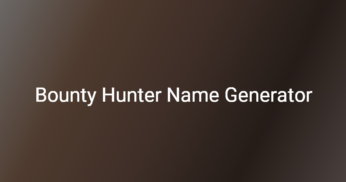 Bounty Hunter Name Generator - Push By AI