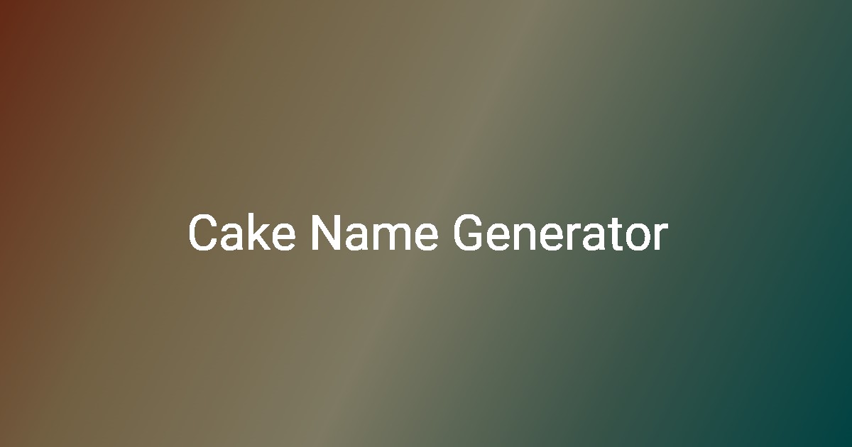 Cake Name Generator - Push By AI