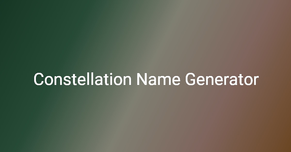 Constellation Name Generator - Push By AI