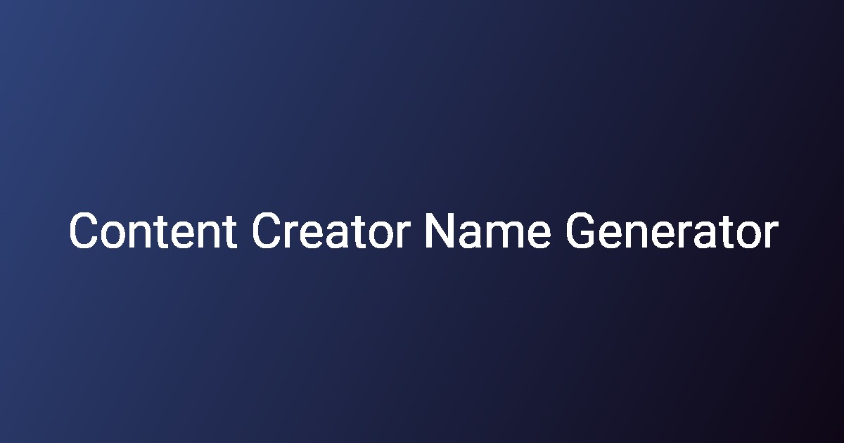 Content Creator Name Generator - Push By AI
