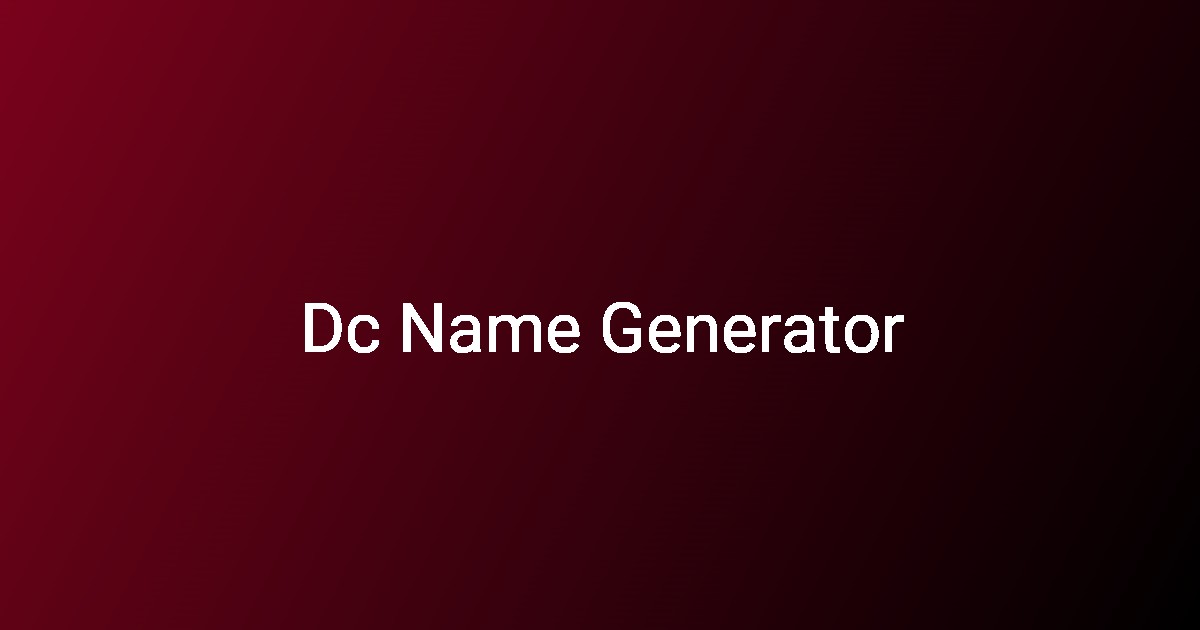 Dc Name Generator - Push By AI