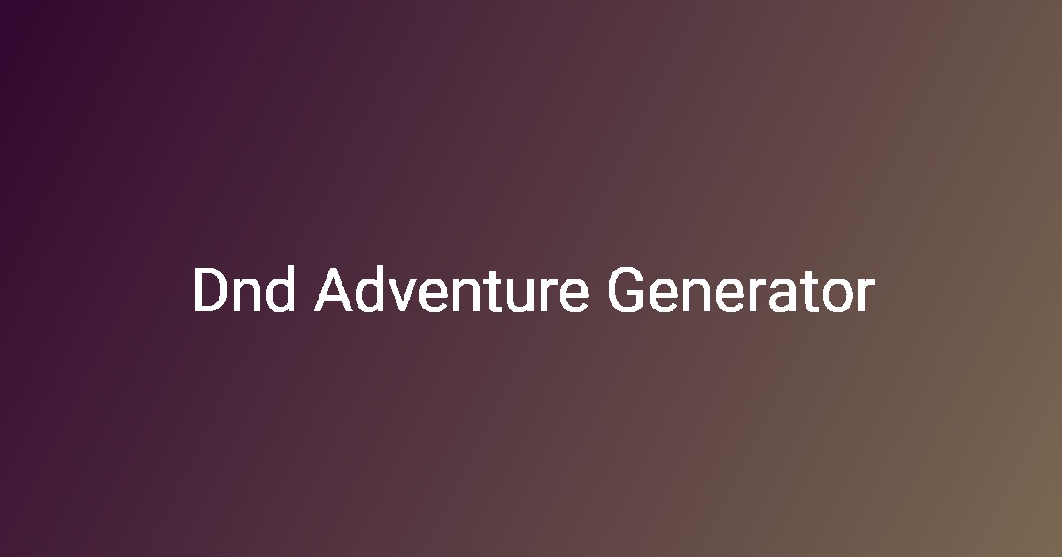 Dnd Adventure Generator - Push By AI