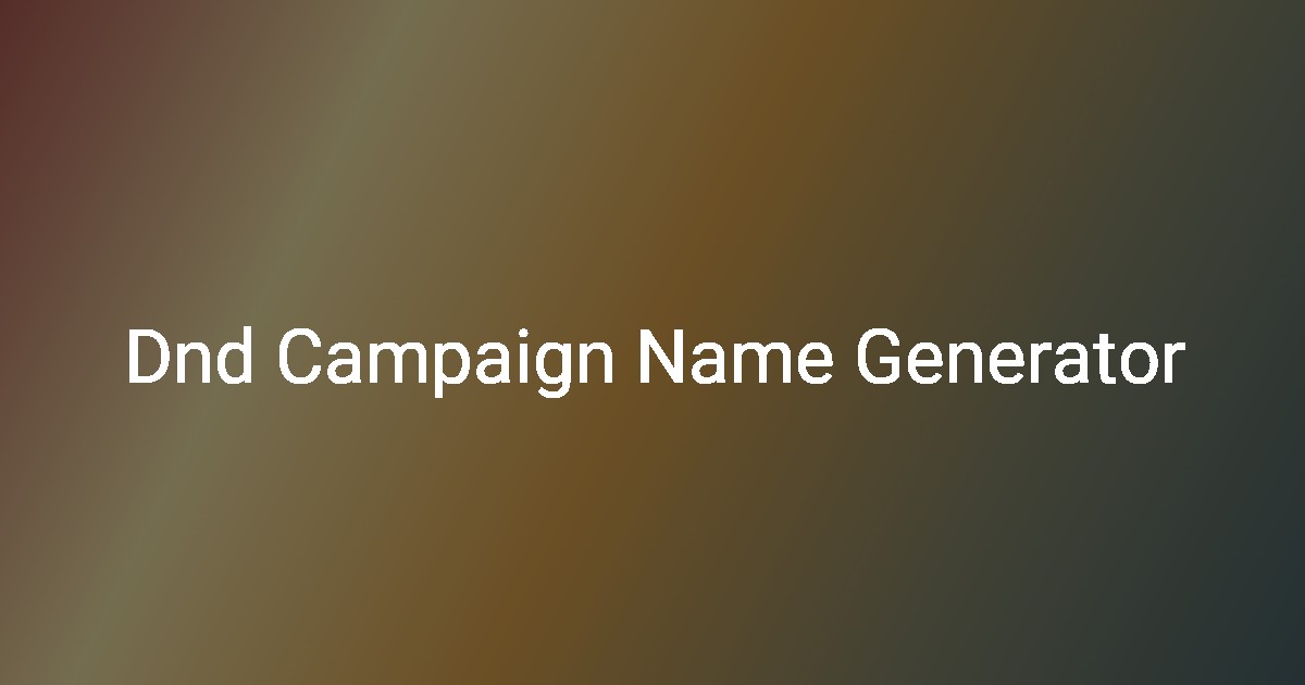 Dnd Campaign Name Generator - Push By AI