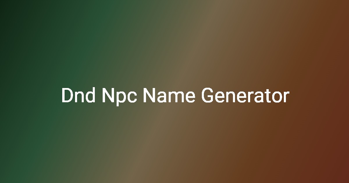 Dnd Npc Name Generator - Push By AI