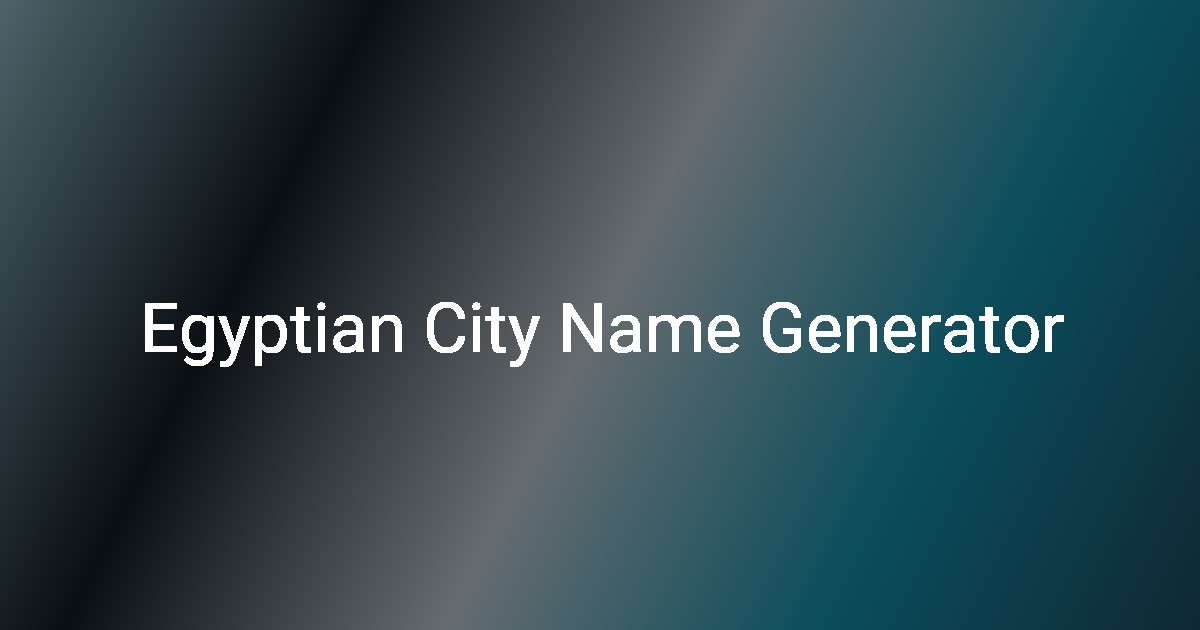 Egyptian City Name Generator - Push By AI