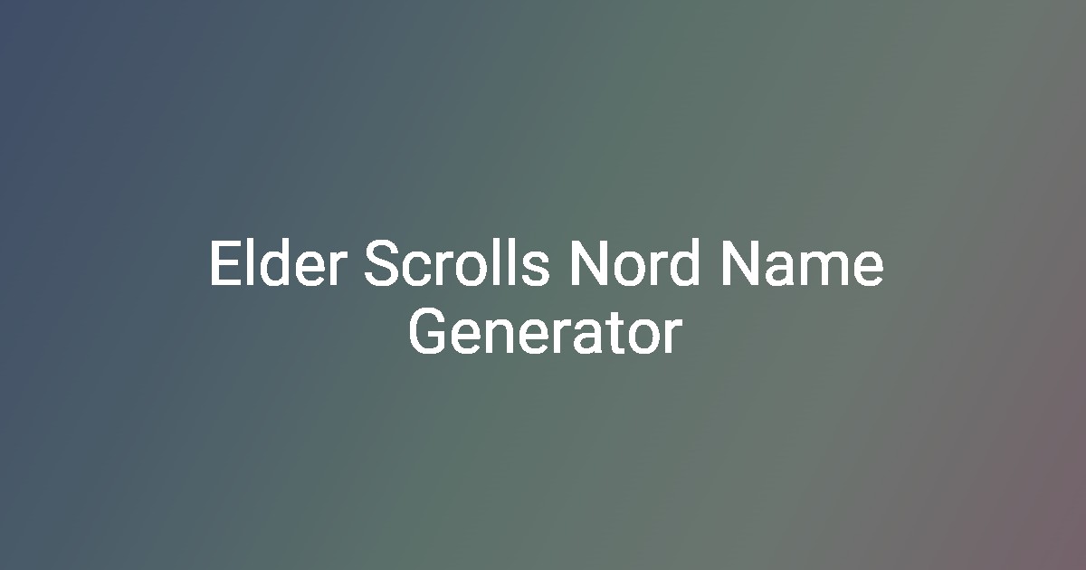 Elder Scrolls Nord Name Generator - Push By AI