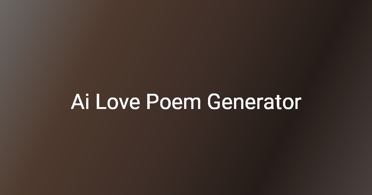 Ai Love Poem Generator - Push By AI