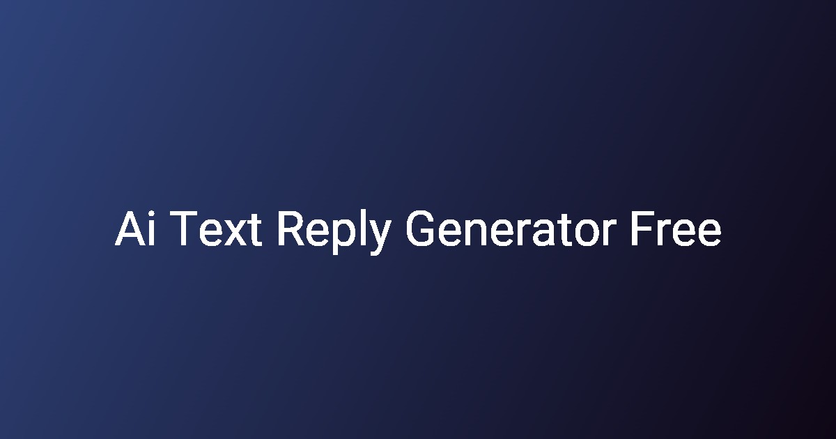 Ai Text Reply Generator Free - Push By AI