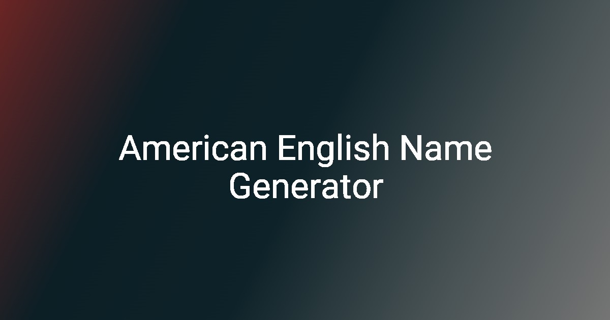 American English Name Generator - Push By AI