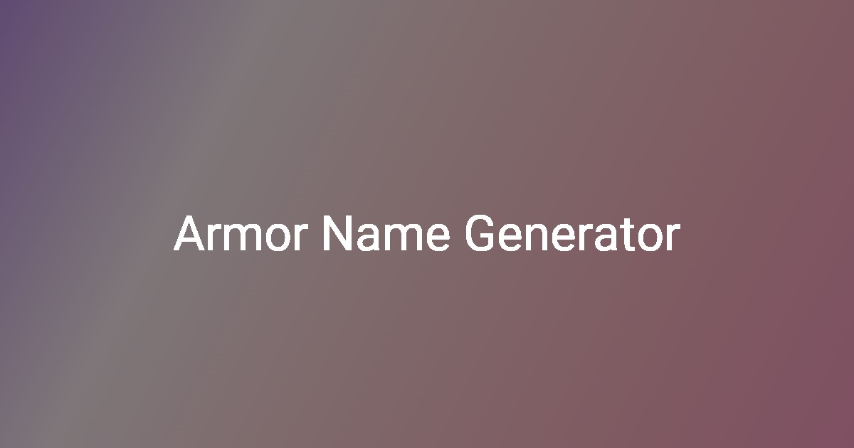 Armor Name Generator - Push By AI