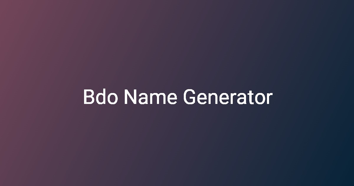 Bdo Name Generator - Push By AI