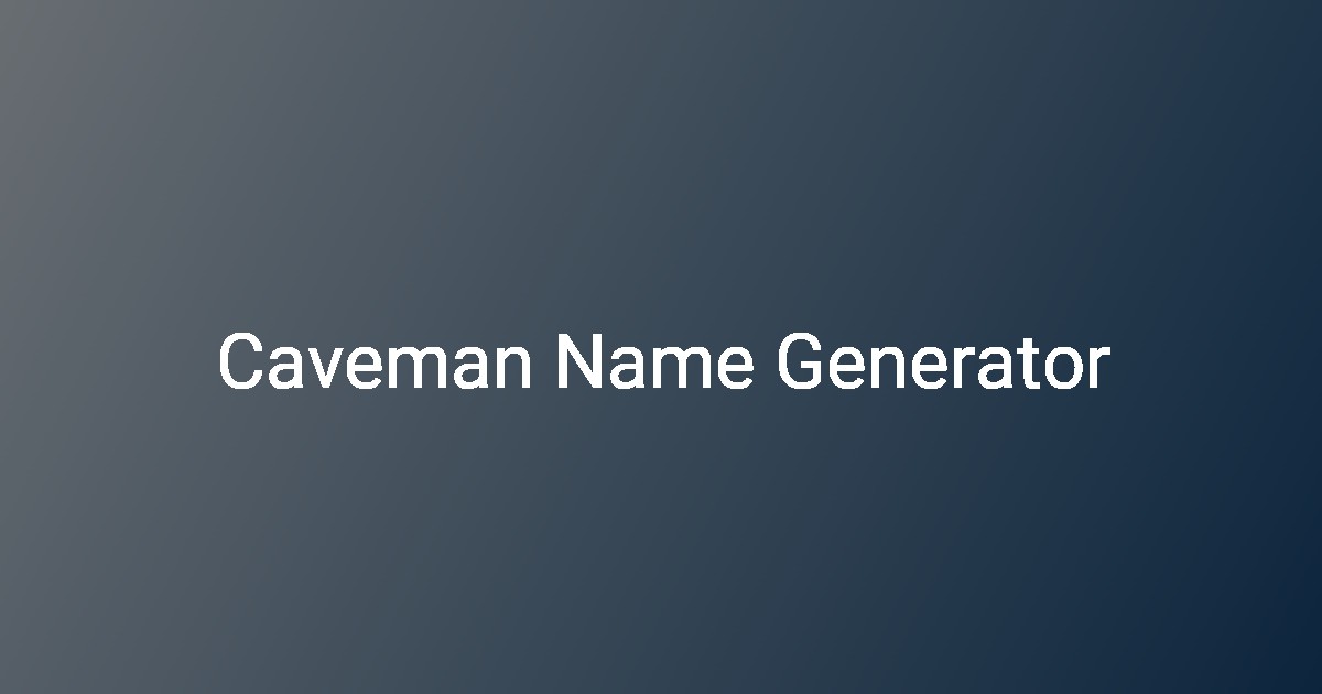 Caveman Name Generator - Push By AI
