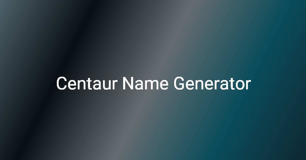 Centaur Name Generator - Push By AI