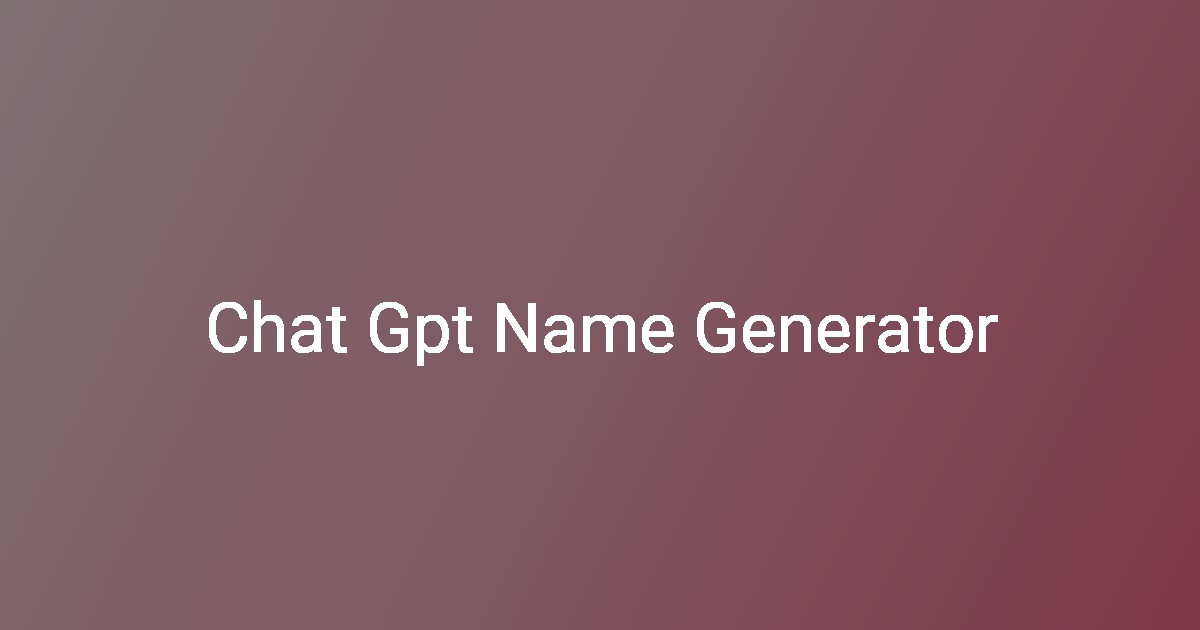 Chat Gpt Name Generator - Push By AI