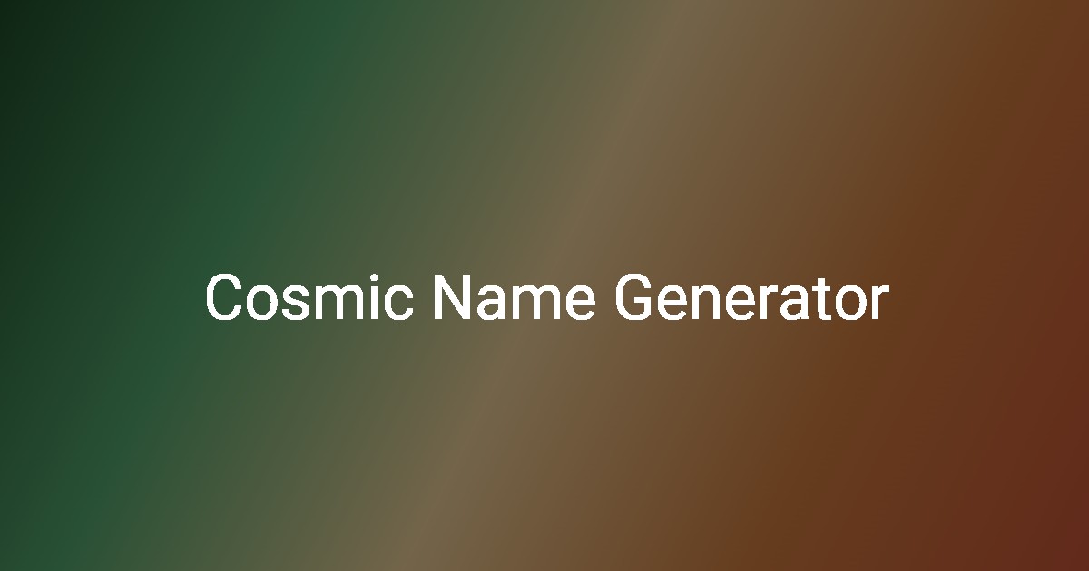 Cosmic Name Generator - Push By AI