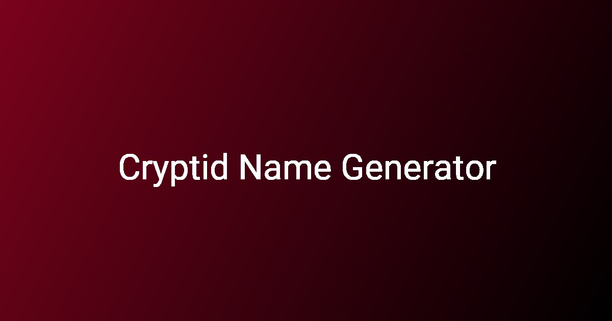 Cryptid Name Generator - Push By AI