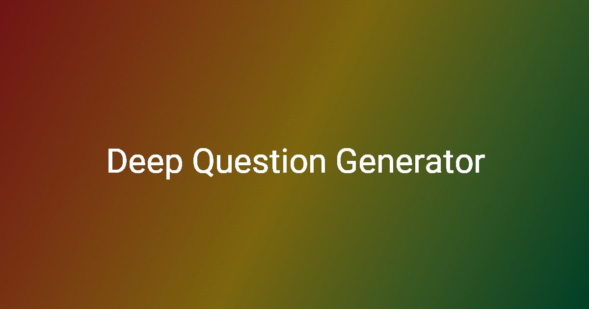 Deep Question Generator - Push By AI
