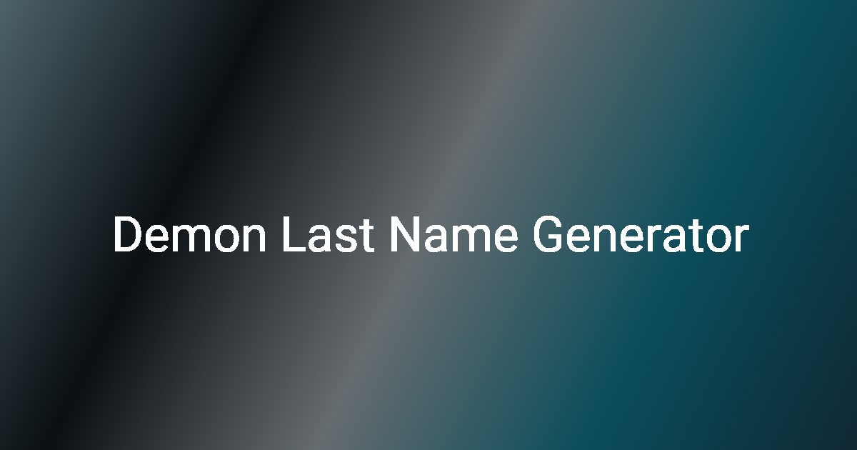 Demon Last Name Generator - Push By AI