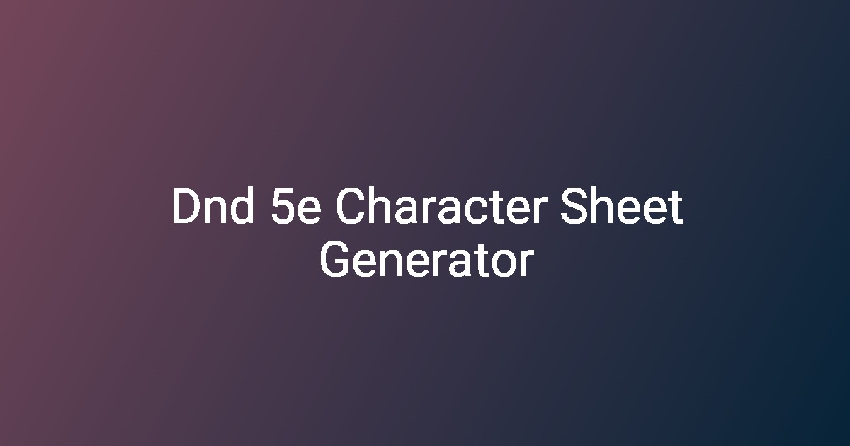 Dnd 5e Character Sheet Generator - Push By AI