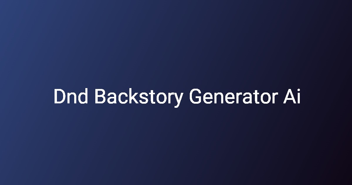 Dnd Backstory Generator Ai - Push By AI