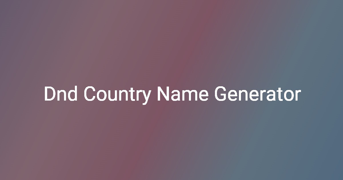 Dnd Country Name Generator - Push By AI