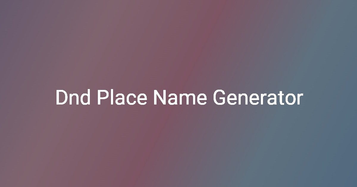 Dnd Place Name Generator - Push By AI
