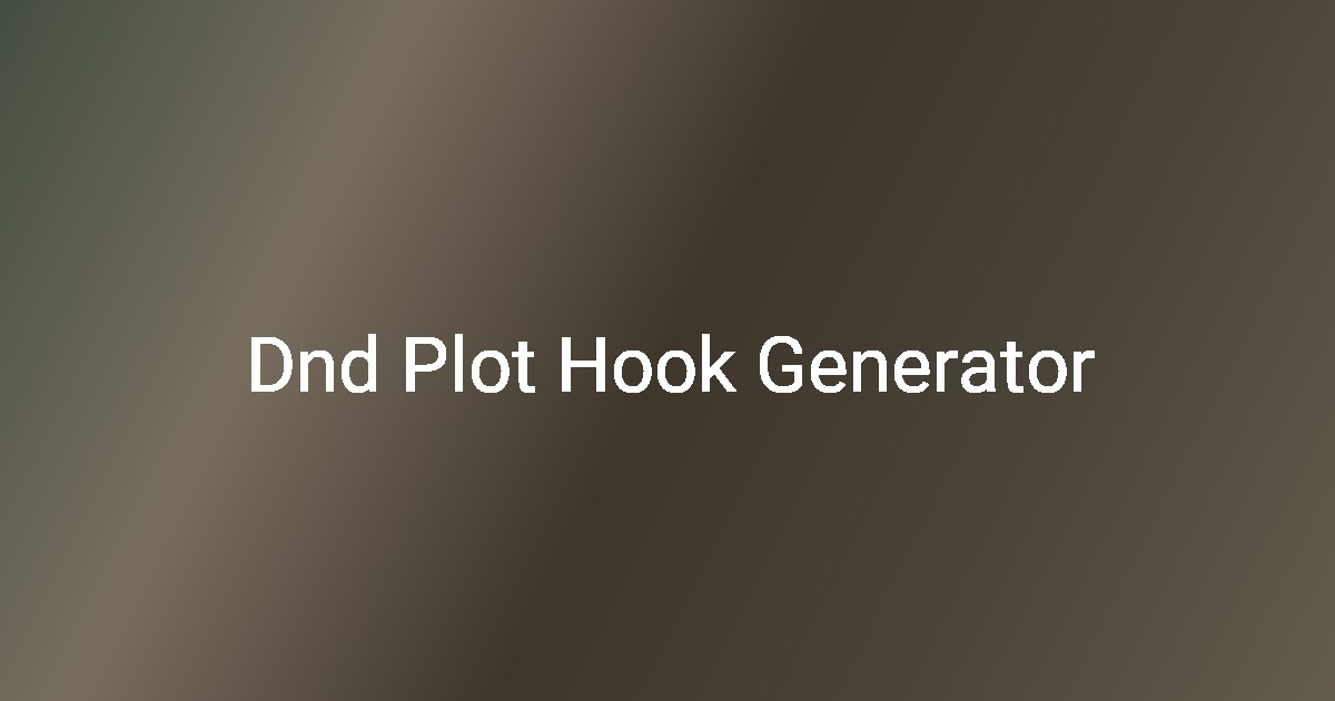 Dnd Plot Hook Generator - Push By AI