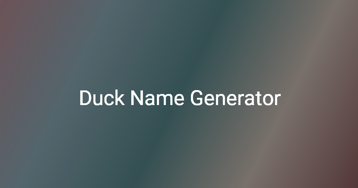Duck Name Generator - Push By AI