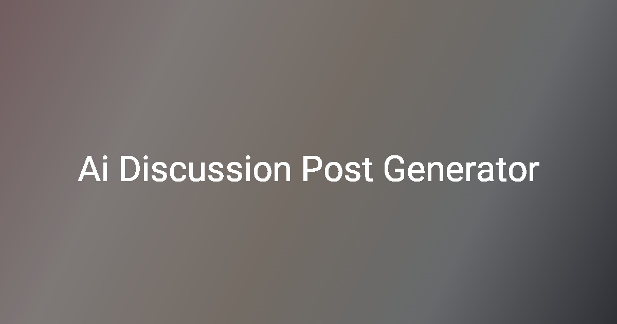 Ai Discussion Post Generator - Push By AI