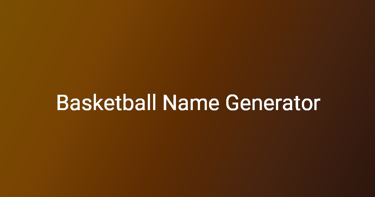 Basketball Name Generator - Push By AI