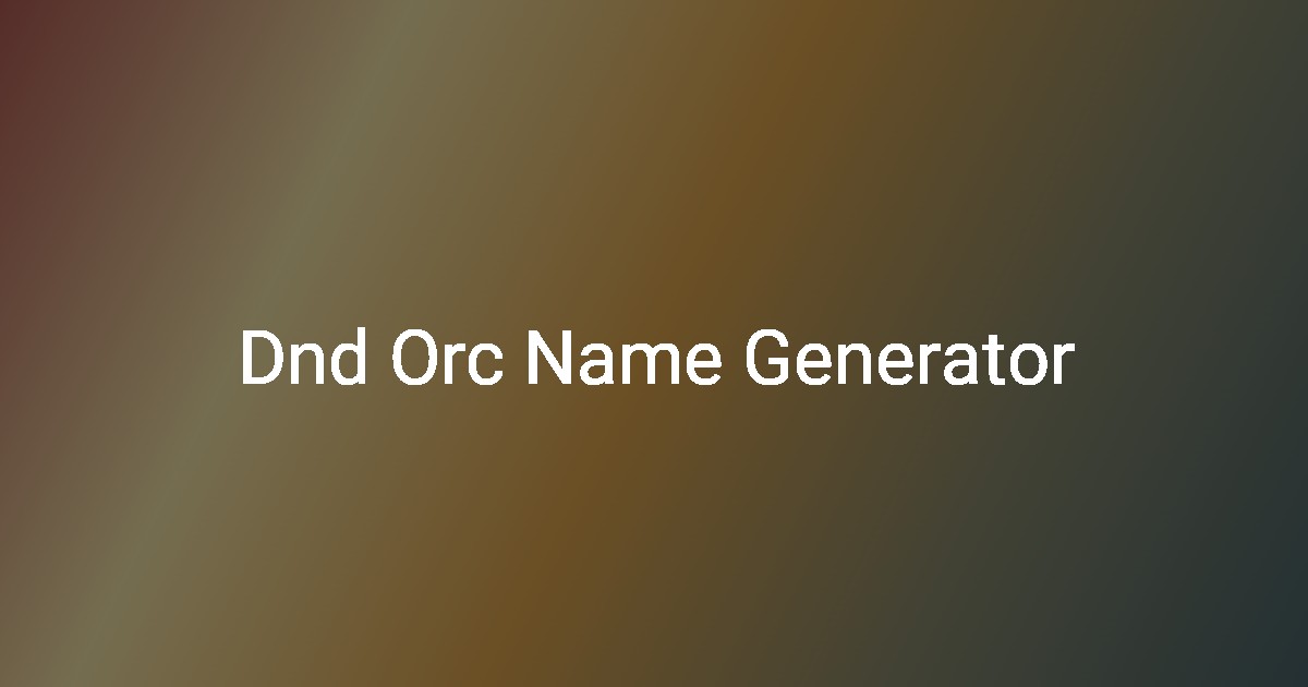 Dnd Orc Name Generator - Push By AI