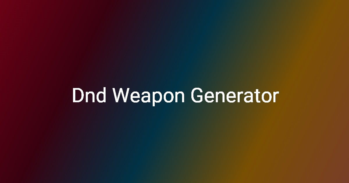 Dnd Weapon Generator - Push By AI